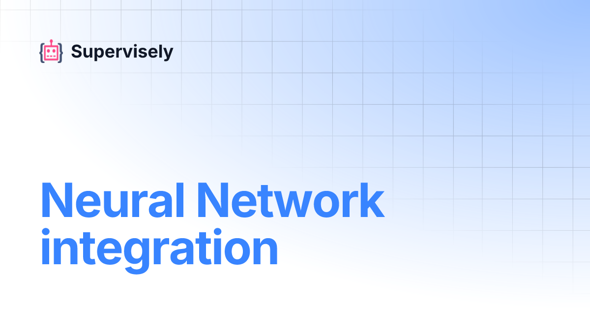 Neural Network integration | Supervisely