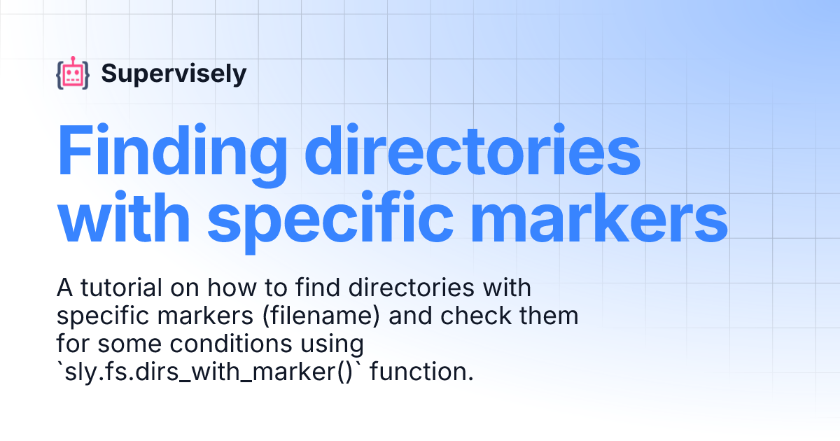Finding directories with specific markers | Supervisely