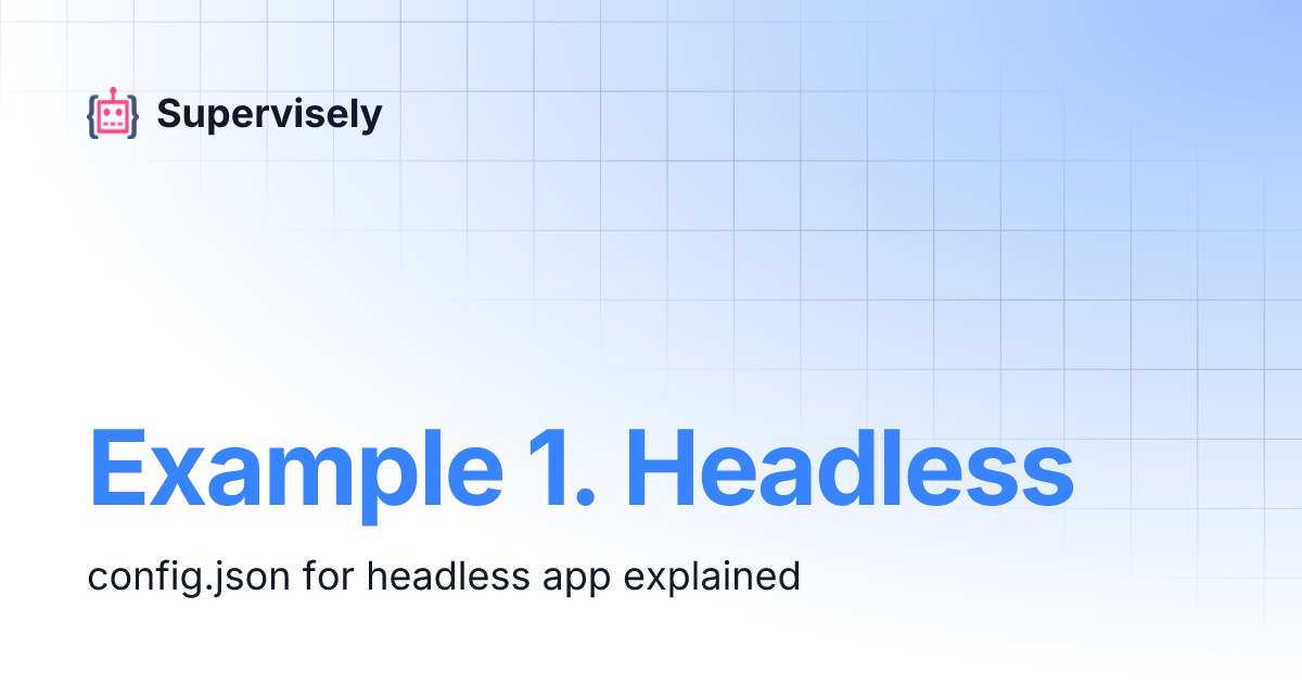 Example 1. Headless | Supervisely